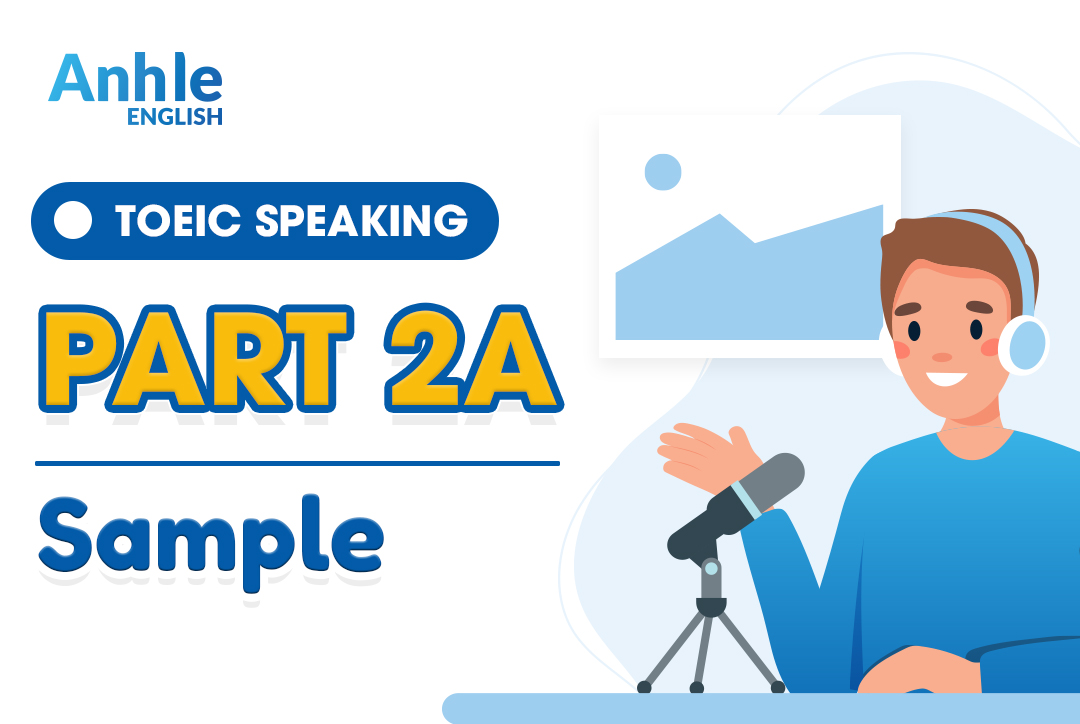 Bài đọc mẫu Speaking Sample Part 2 | Câu 1-10