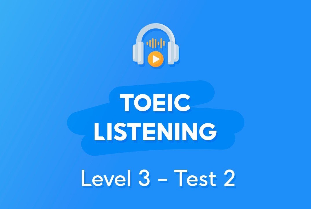 TEST 2 | TOEIC COURSE LEVEL 3