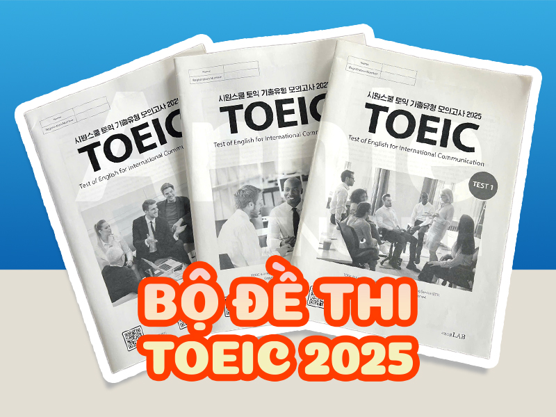 BỘ ĐỀ THI TOEIC 2025